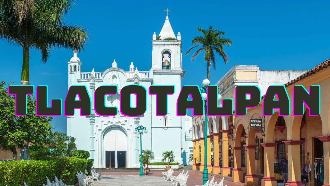 TLACOTALPAN-VERACRUZ visitando el pueblo más colorido de MÉXICO ...