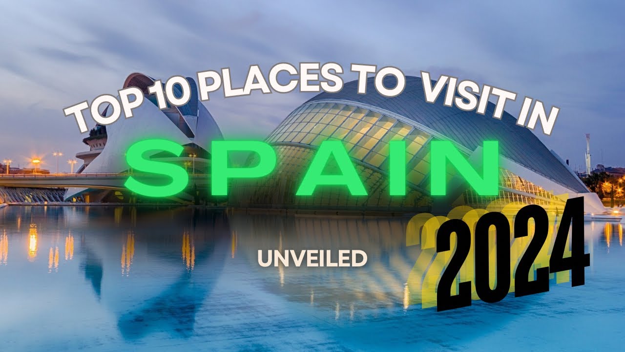 10 Awesome Places To Spain: You just got to visit. - FUGADA