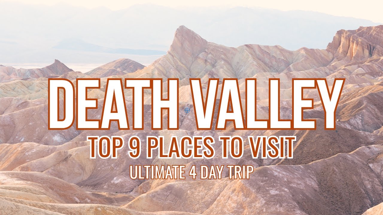 Top 9 Places DEATH VALLEY National Park - 4 Day Trip Hiking & Travel ...