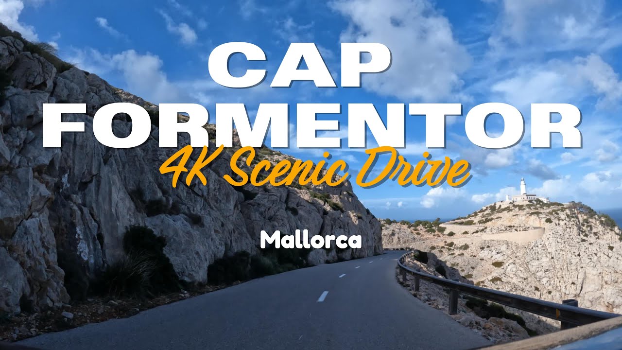 4K Scenic Drive to Cap Formentor Mallorca - FUGADA