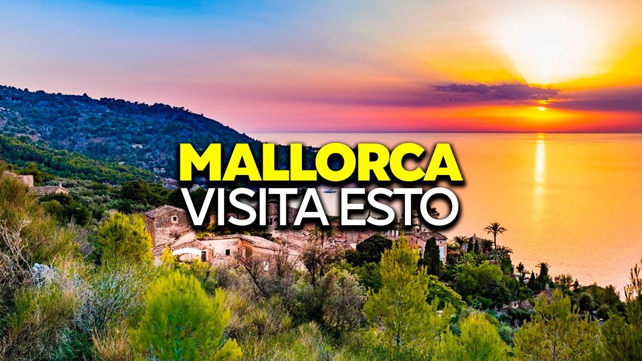 Ven a visitar Mallorca Paraíso en la Tierra | Lo Que No Te Puedes ...